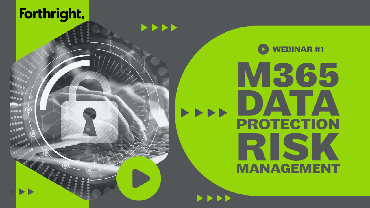 M365 Webinar Series - Forthright Technology Partners